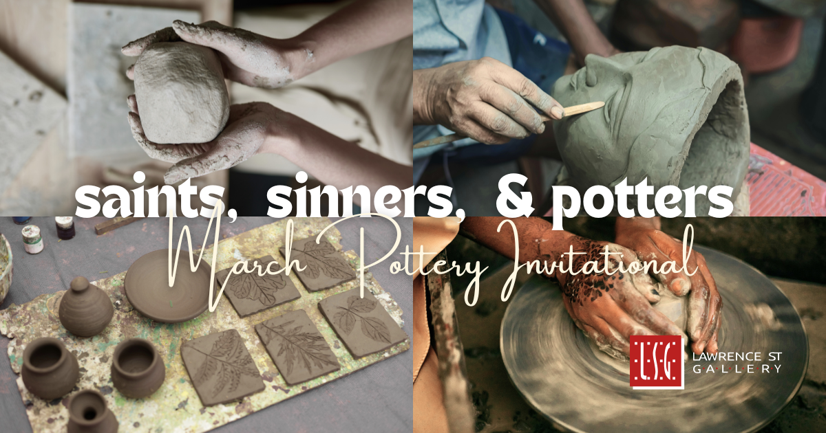 March 2026 Saints Sinners and Potters Ceramic Invitational - Lawrence ...